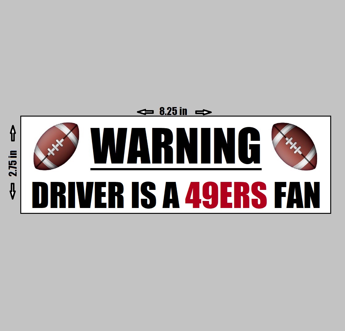 VINYL STICKER - Warning Driver A San Francisco 49ers Fan Football NFL ...