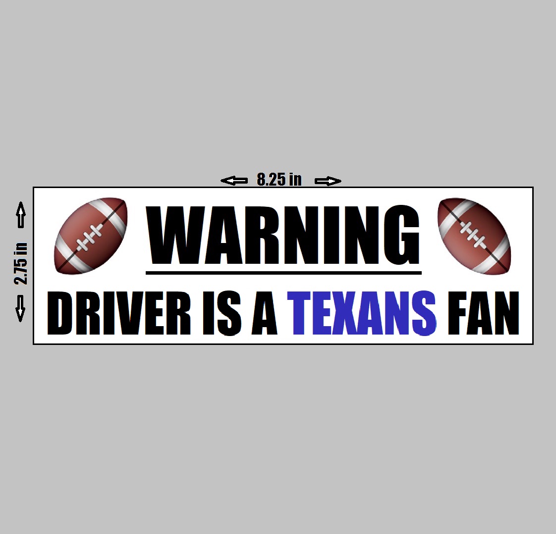 VINYL STICKER - Warning Driver A Houston Texans Fan Football NFL Logo ...
